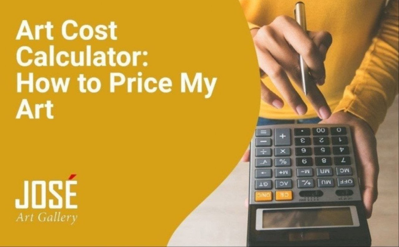Art Cost Calculator: How to Price My Art - Jose Art Gallery